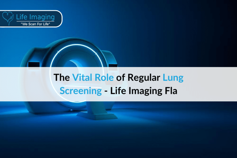 The Vital Role of Regular Lung Screening - Life Imaging FLA