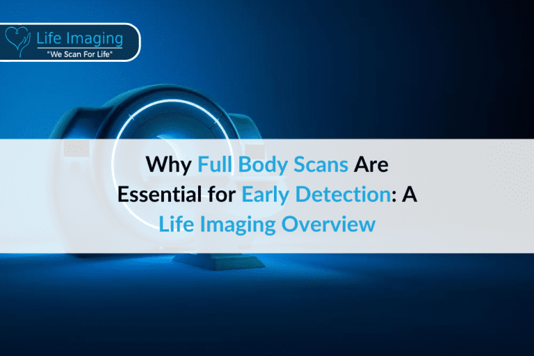 Why Full Body Scans Are Essential For Early Detection | Life Imaging FLA