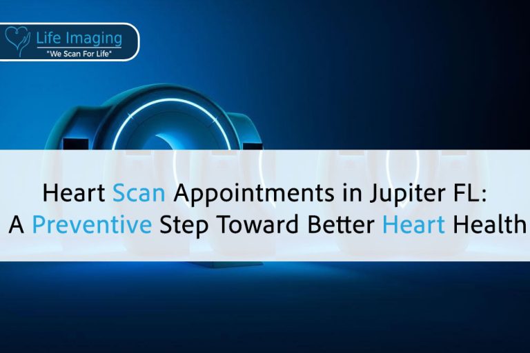 Heart Scan Appointment in Jupiter FL | Life Imaging- Life Imaging FLA